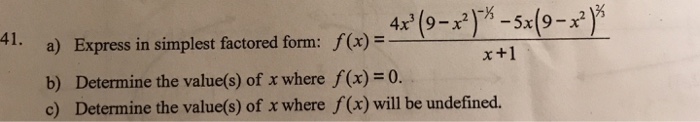 Solved a) Express in simplest factored form: f(x) = 4x^3 (9 | Chegg.com