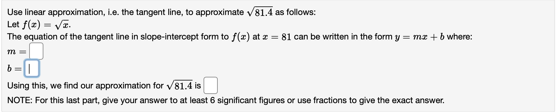 Solved Use linear approximation, i.e. the tangent line, to | Chegg.com