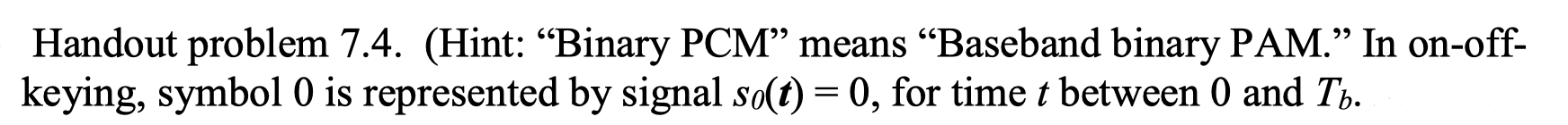 Solved Handout problem 7.4. (Hint: “Binary PCM” means | Chegg.com