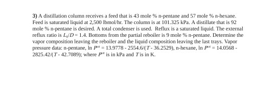 Solved 3) A distillation column receives a feed that is 43 | Chegg.com