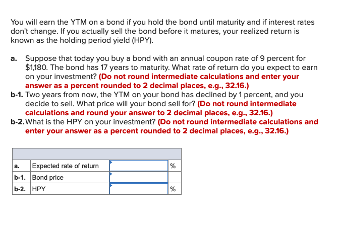 Solved You will earn the YTM on a bond if you hold the bond | Chegg.com
