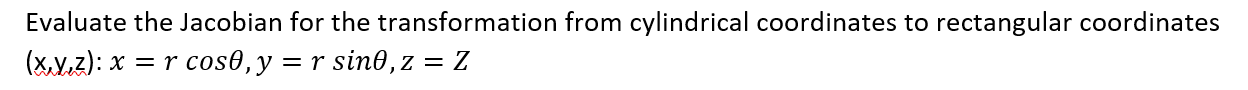 Solved Evaluate the Jacobian for the transformation from | Chegg.com