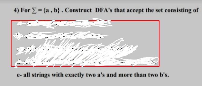 Solved 4) For = {a , b}. Construct DFA's that accept the set | Chegg.com