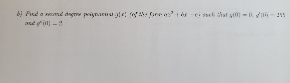 Solved Find a second degree polynomial g(x) (of the form | Chegg.com