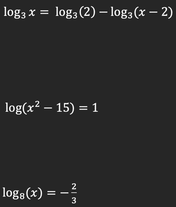 Solved log3 x = log2 (2) – log2 (x – 2) = log(x2 – 15) = 1 2 | Chegg.com