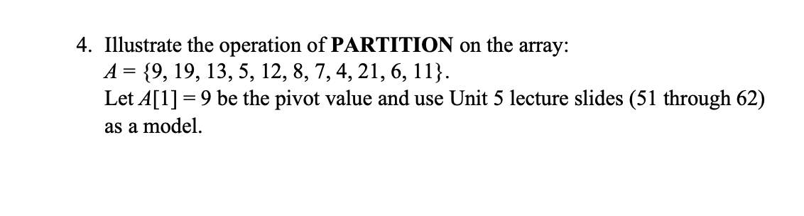 Solved Illustrate the operation of PARTITION on the array:A | Chegg.com