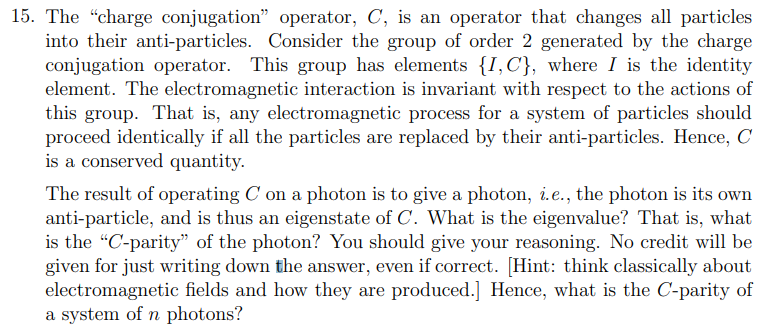 15. The "charge conjugation" operator, C, is an | Chegg.com