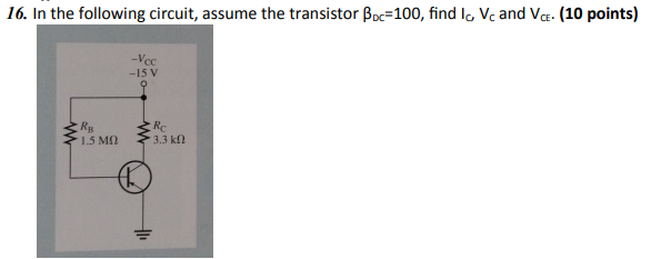 Solved 16. In the following circuit, assume the transistor | Chegg.com