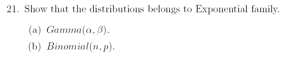Solved 21. Show that the distributions belongs to | Chegg.com