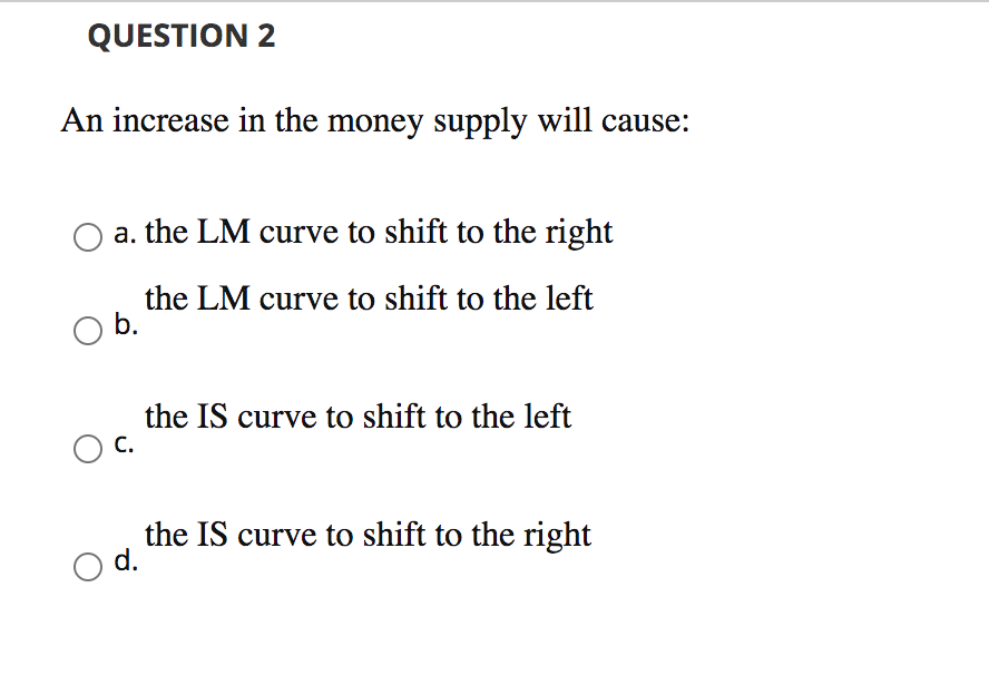 Solved QUESTION 2 An increase in the money supply will | Chegg.com