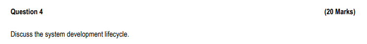 Solved Question 4 (20 Marks) Discuss the system development | Chegg.com