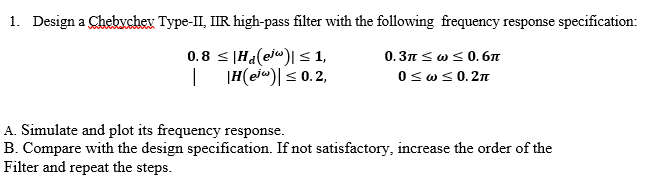 Solved a 1. Design a Chebyshey Type-II, IIR high-pass filter | Chegg.com