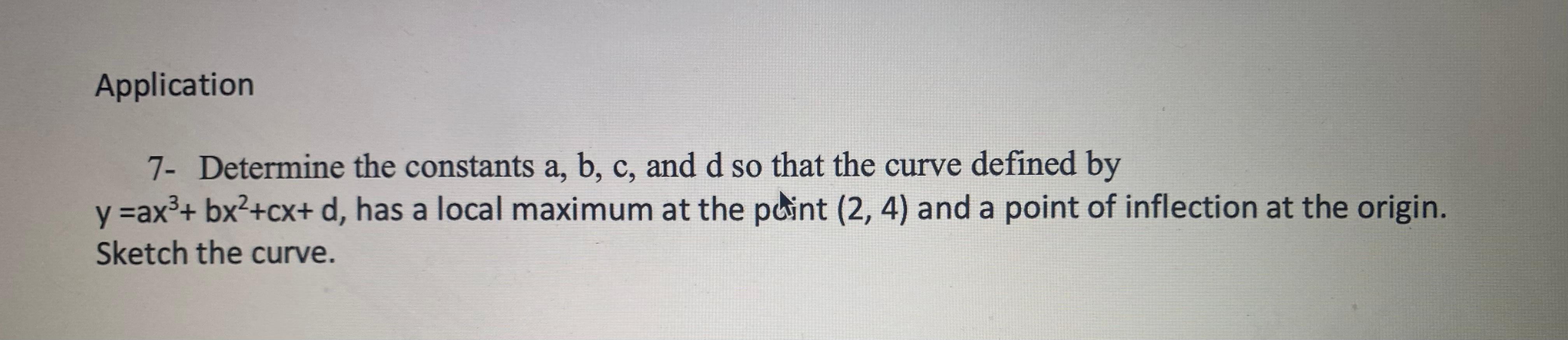 Solved 7- Determine the constants a,b,c, and d so that the | Chegg.com