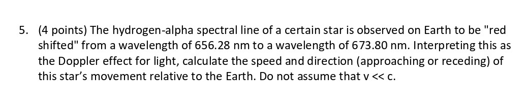 Solved 5. (4 points) The hydrogen-alpha spectral line of a | Chegg.com