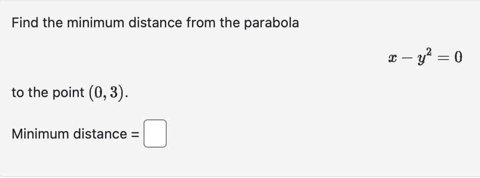 Solved Find the minimum distance from the parabola x−y2=0 to | Chegg.com