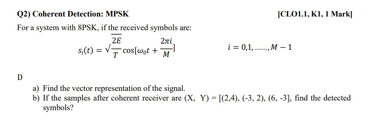 Solved Q2) Coherent Detection: MPSK [CLO1.1, K1, 1 Mark] For | Chegg.com