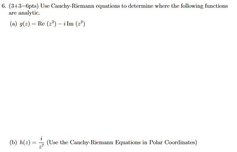 Solved 6 336pts Use Cauchy Riemann Equations To 