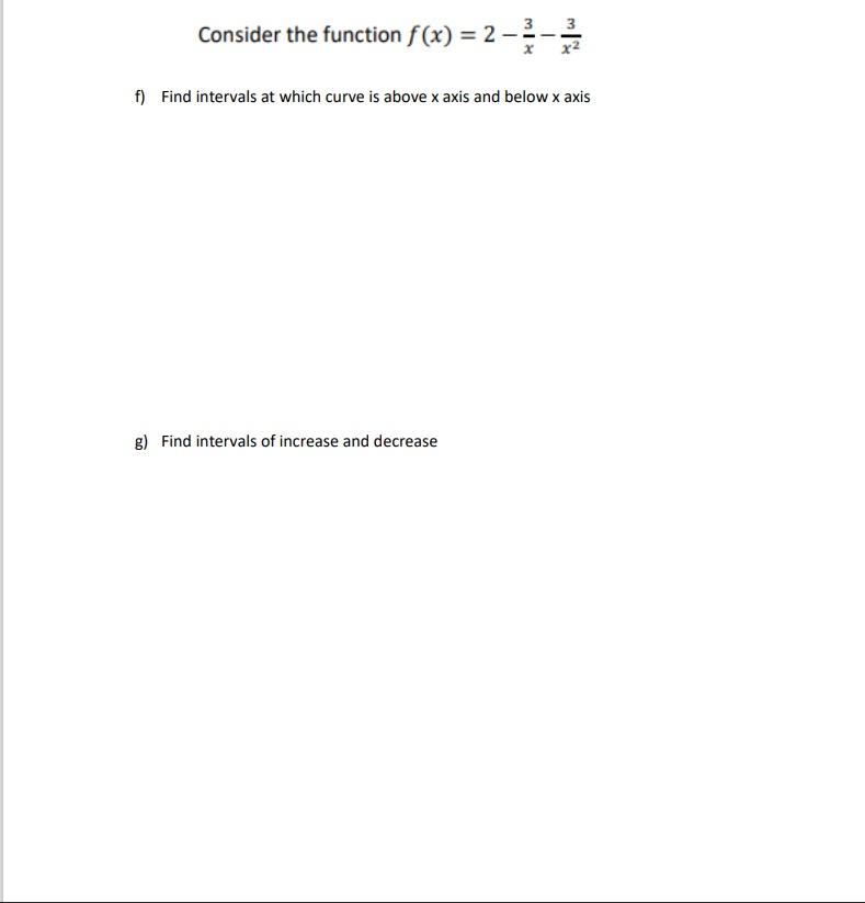 Solved Consider the function f(x)=2−x3−x23 f) Find intervals | Chegg.com