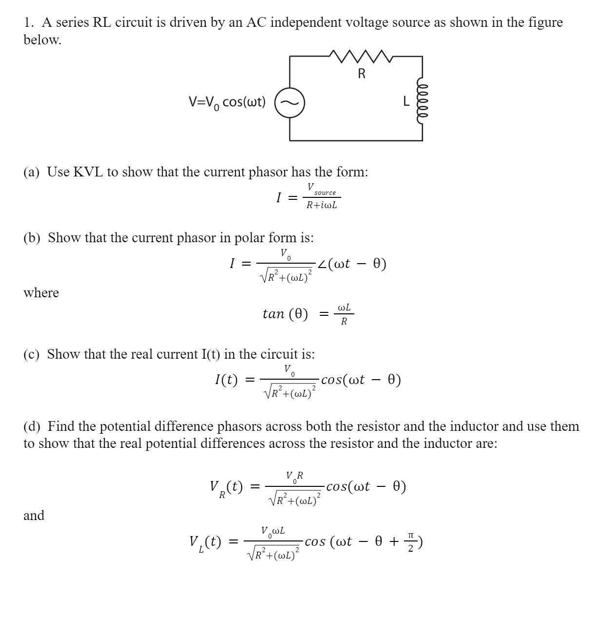 Solved 1. A series RL circuit is driven by an AC independent | Chegg.com