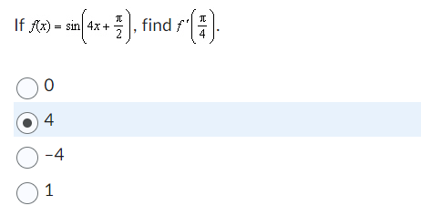Solved f(x)=sin(4x+2π), find f′(4π) 0If f(x)=cos(sinx), find | Chegg.com