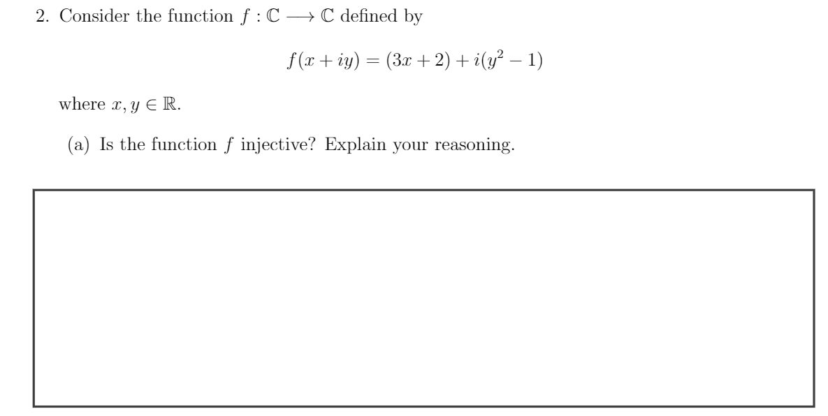 Solved 2. Consider the function f :C + C defined by f(x+ iy) | Chegg.com