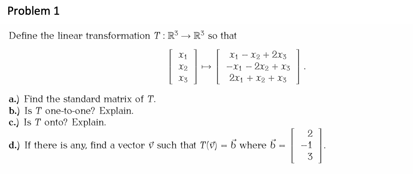 Solved Problem 1 Define the linear transformation T:R3 → R3 | Chegg.com