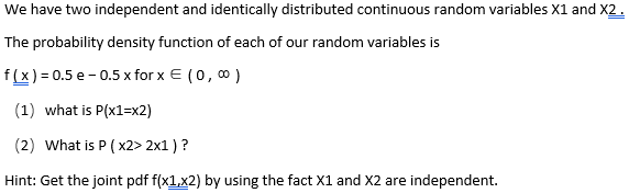 Solved We have two independent and identically distributed | Chegg.com