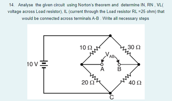 Solved 14. Analyse the given circuit using Norton's theorem | Chegg.com