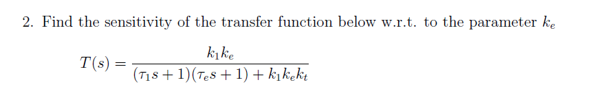 Solved 2. Find the sensitivity of the transfer function | Chegg.com