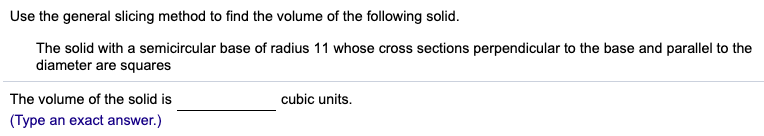 Solved Use the general slicing method to find the volume of | Chegg.com