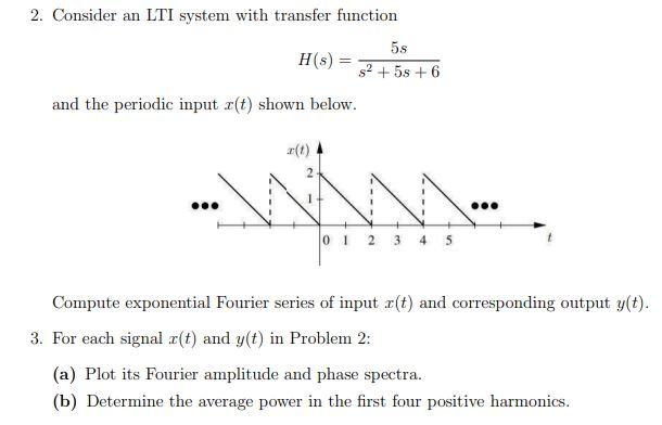 Solved 2. Consider an LTI system with transfer function 5s | Chegg.com