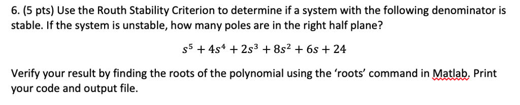 Solved 6. (5 pts) Use the Routh Stability Criterion to | Chegg.com