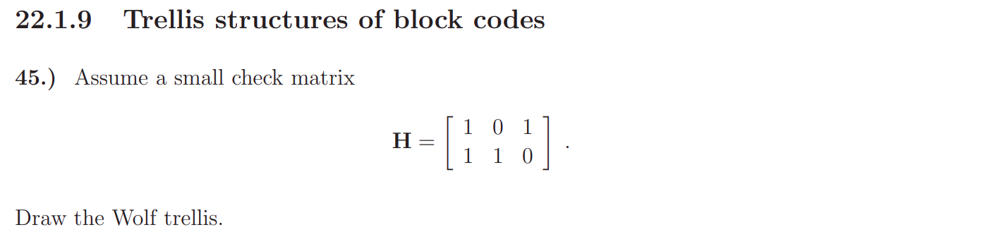 22.1.9 Trellis structures of block codes 45.) Assume | Chegg.com