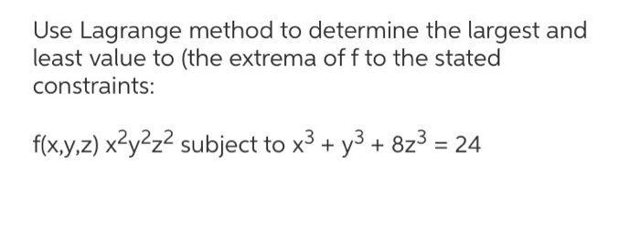 Solved Use Lagrange method to determine the largest and | Chegg.com