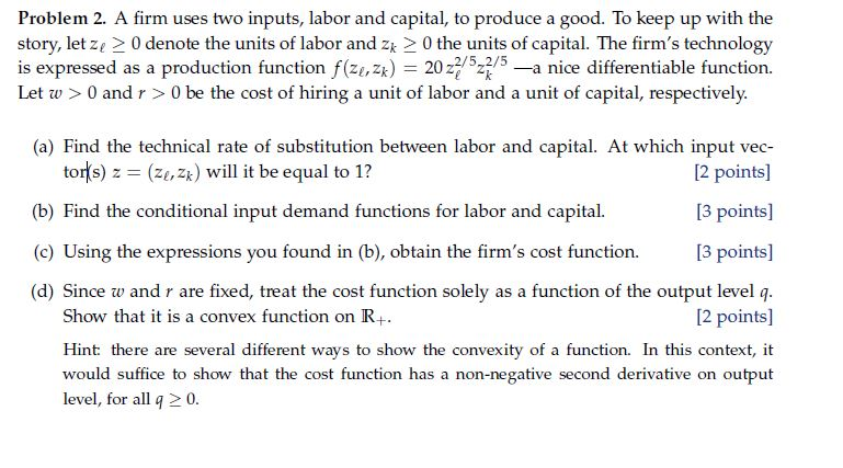 Solved Problem 2. A firm uses two inputs, labor and capital, | Chegg.com