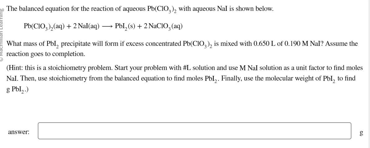 Solved Pb(ClO3)2(aq)+2NaI(aq) PbI2( s)+2NaClO3(aq) What mass | Chegg.com