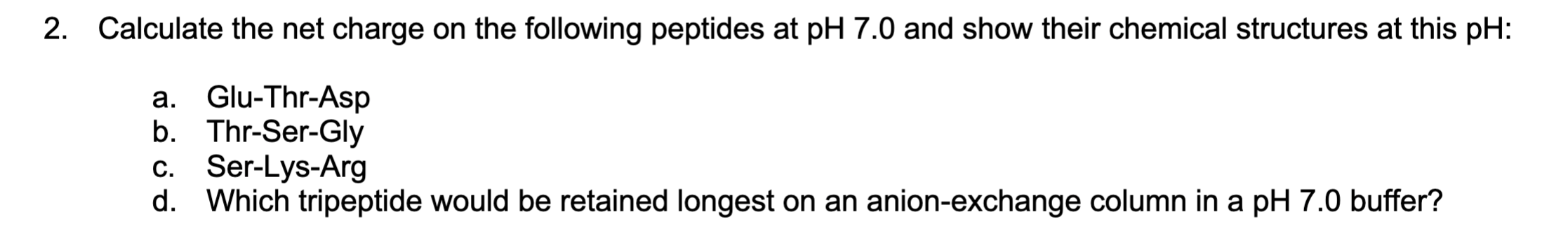 Solved 2. Calculate the net charge on the following peptides | Chegg.com
