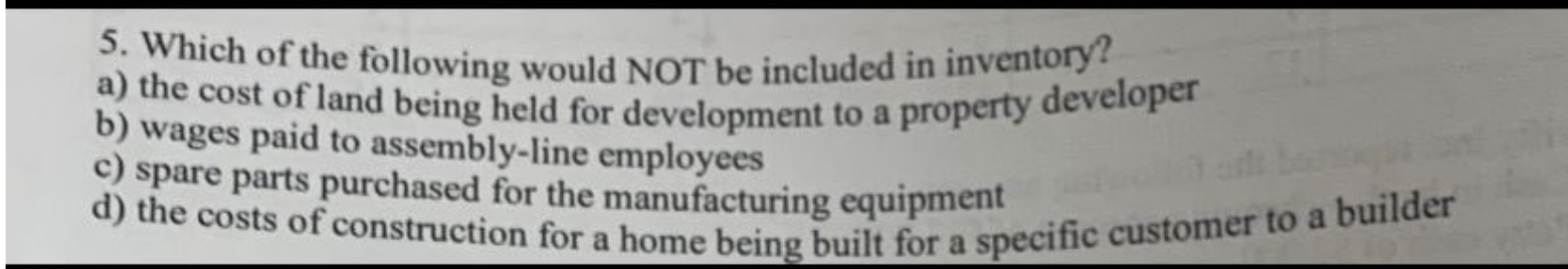 Solved 5. Which of the following would NOT be included in | Chegg.com
