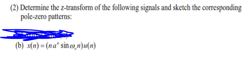 Solved (2) Determine the z-transform of the following | Chegg.com