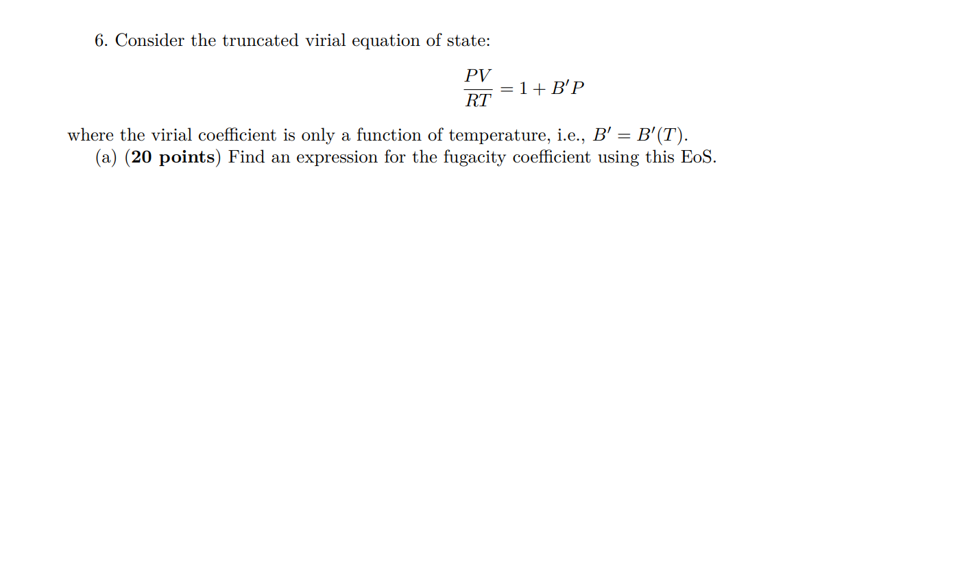 Solved 6. Consider the truncated virial equation of state: | Chegg.com