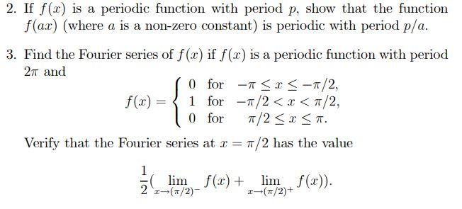Solved 2. If f(x) is a periodic function with period p, show | Chegg.com