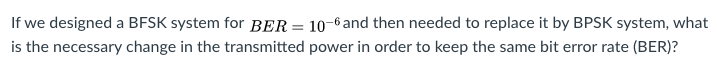 Solved The Bit-error rate (BER) curves for PSK, FSK, and QSK | Chegg.com