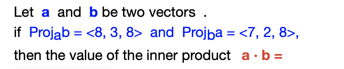 Solved Let a and b be two vectors. if Projab = and | Chegg.com
