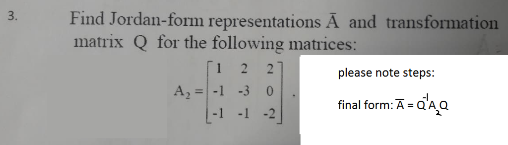 Solved 3. Find Jordan-form representations A and | Chegg.com