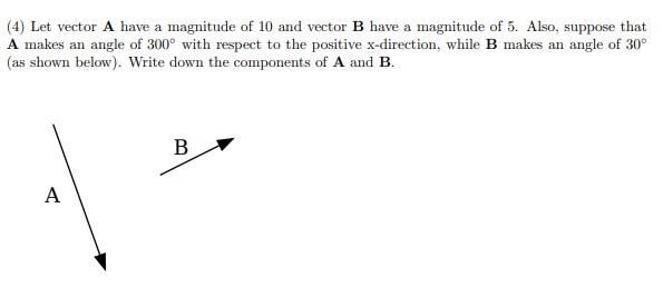 Solved (4) Let vector A have a magnitude of 10 and vector B | Chegg.com