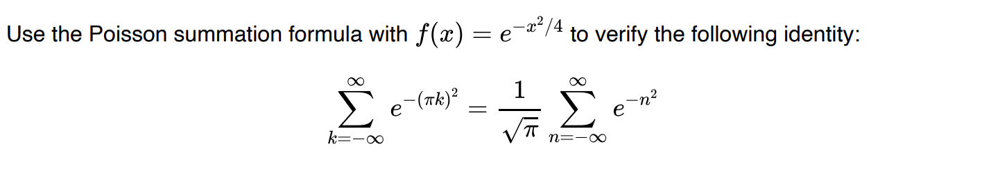 Solved Use the Poisson summation formula with f(x) = e to | Chegg.com
