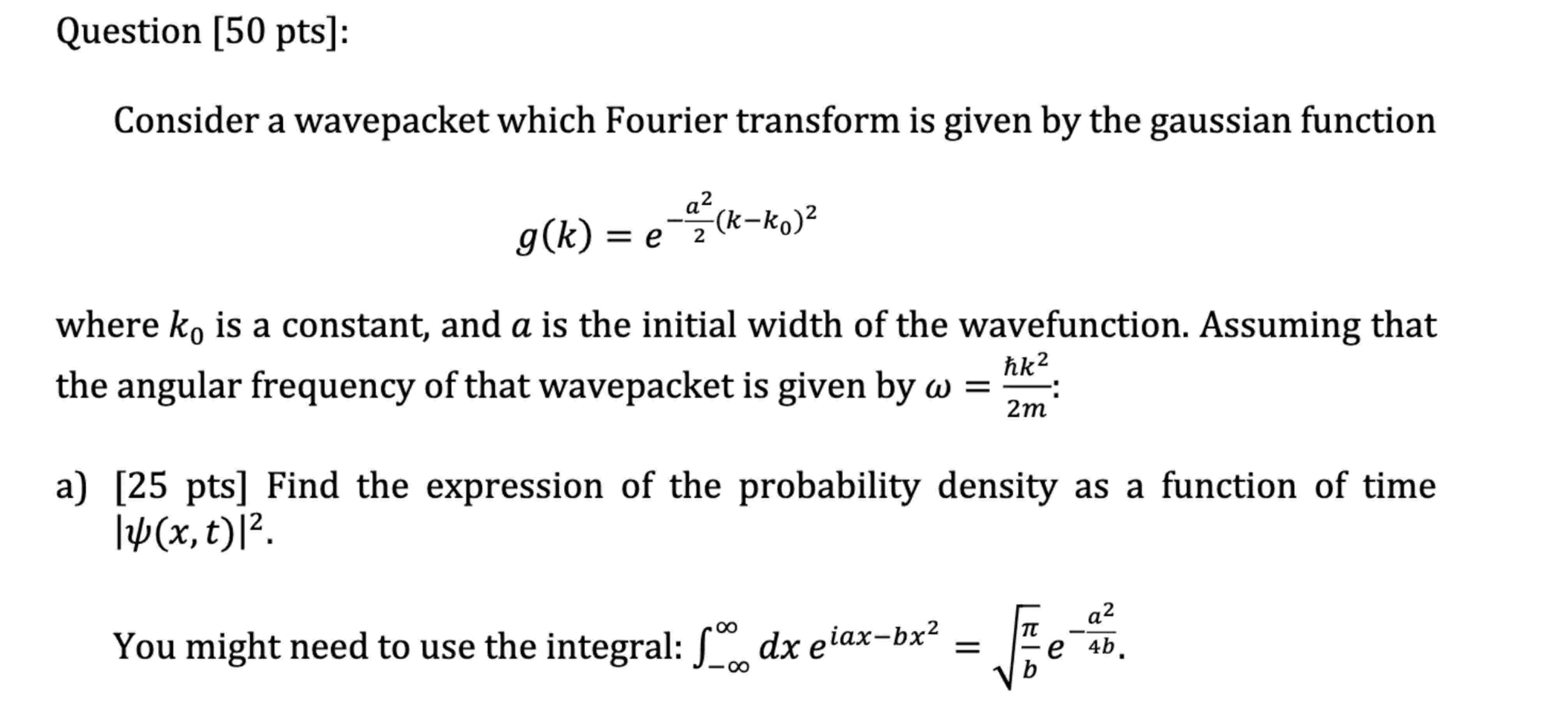 Solved Question [50 pts]:Consider a wavepacket which Fourier | Chegg.com