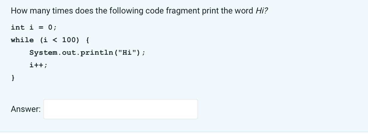 Solved How many times does the following code fragment print | Chegg.com