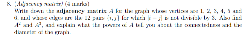 Solved 8. (Adjacency matrix) (4 marks) Write down the | Chegg.com