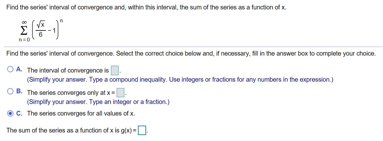 Solved Find the series' interval of convergence and, within | Chegg.com Solved Find the series' interval of convergence and, within | Chegg.com